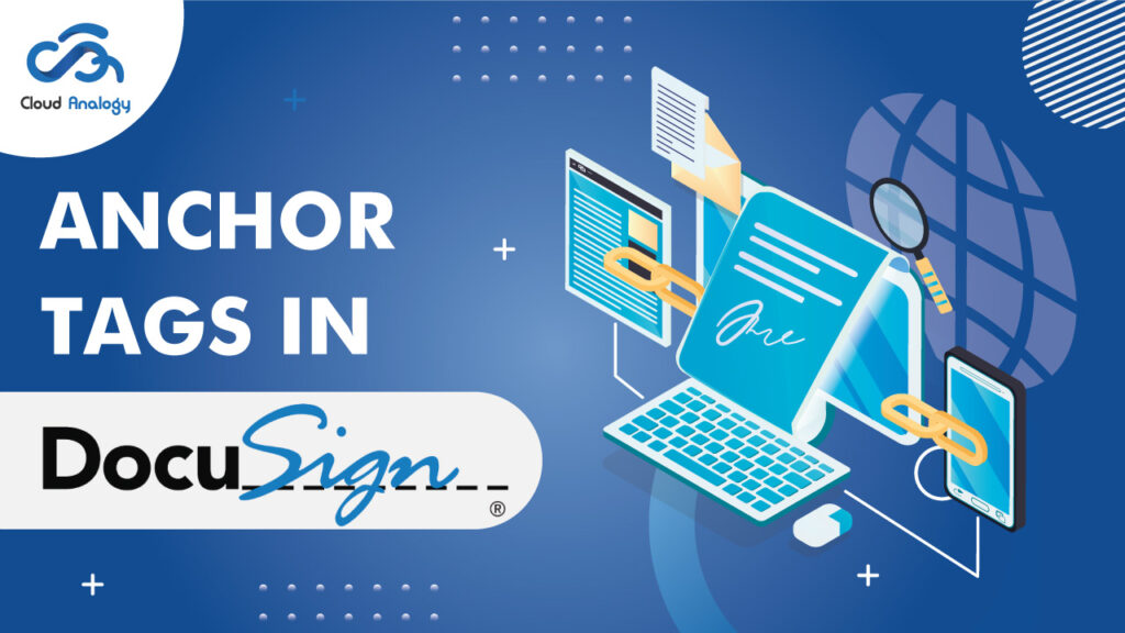Anchor Tags In DocuSign – Case Study | DocuSign Tutorial - Top Salesforce App Development ...